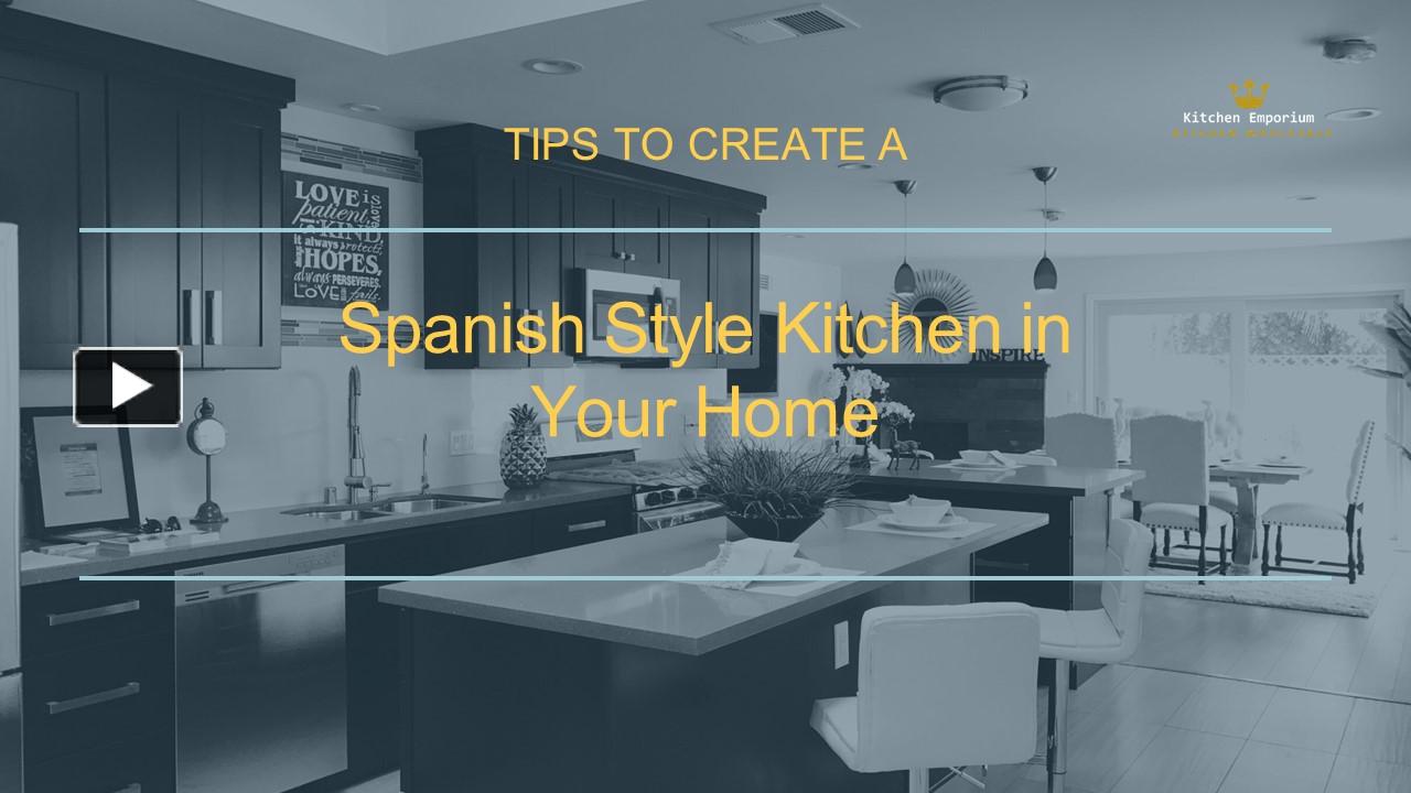 PPT – Tips to Create a Spanish Style Kitchen in Your Home PowerPoint ...
