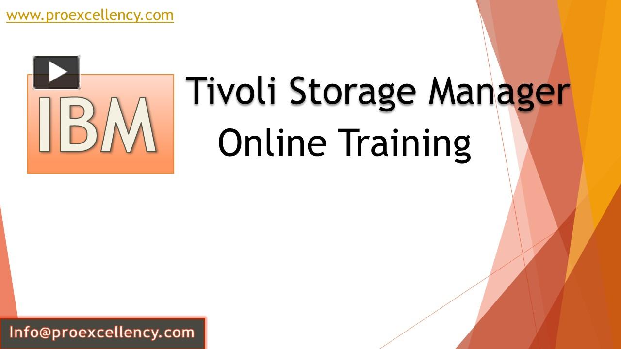 IBM Tivoli Storage Manager online training By Proexcellency experts. presentation | free to download