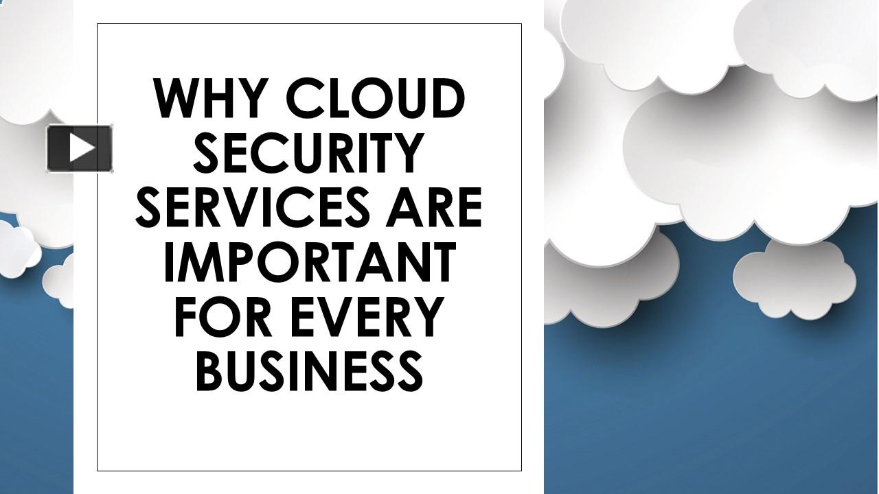 PPT – Why Cloud Security Services Are Important for Every Business PowerPoint presentation ...
