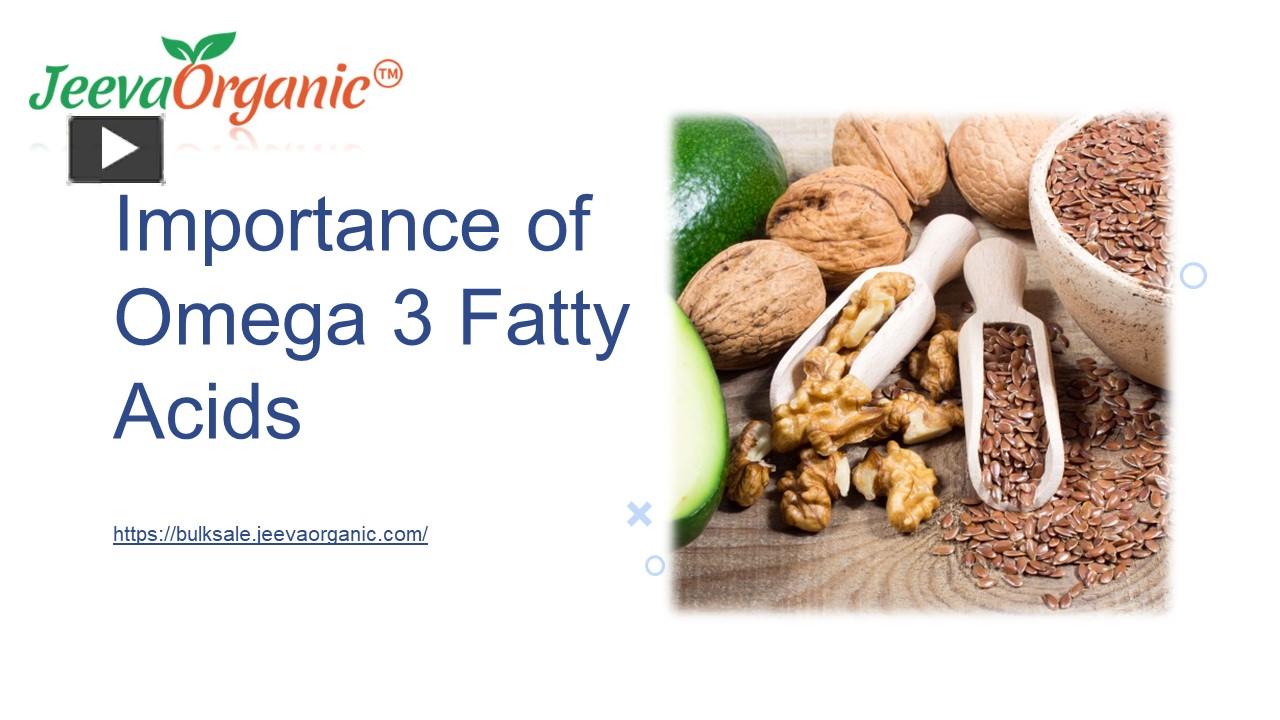 PPT – Importance of Omega 3 Fatty Acids PowerPoint presentation | free to download - id: 958a8b ...