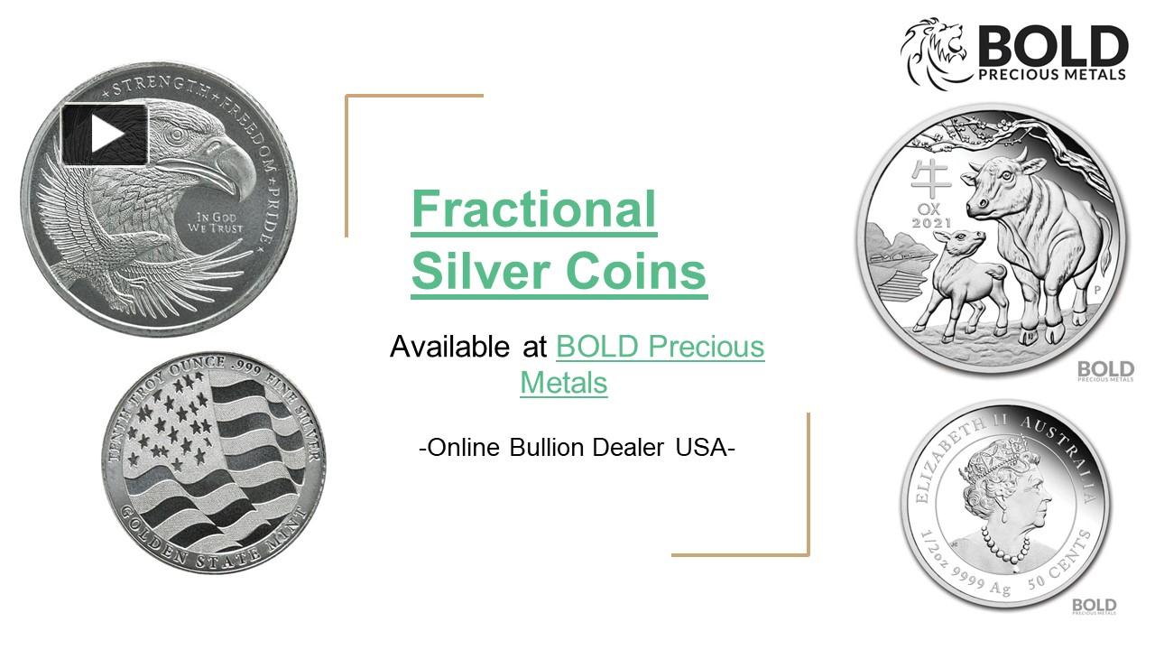 PPT – Fractional Silver Coins | BOLD Precious Metals PowerPoint presentation | free to download ...