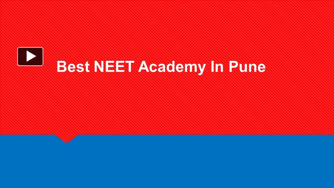 PPT – Best NEET Academy In Pune PowerPoint presentation | free to download - id: 958c30-NDRiM