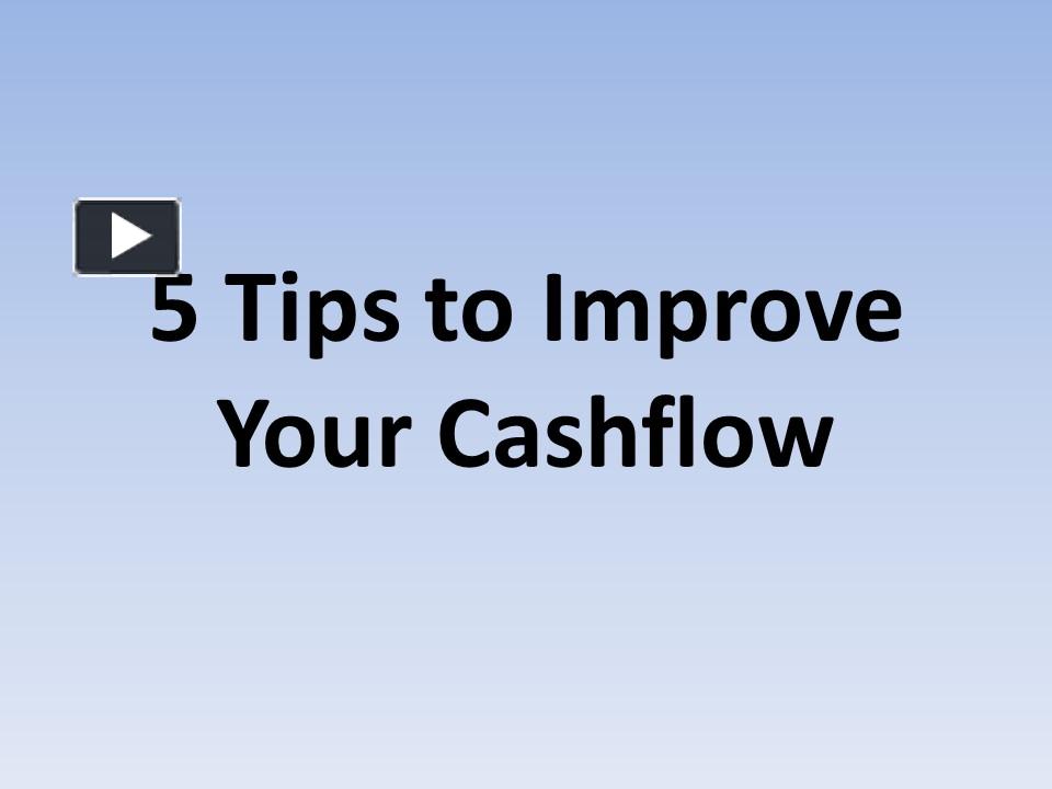 PPT – 5 Tips to Improve Your Cashflow PowerPoint presentation | free to download - id: 958cac-MjEzM
