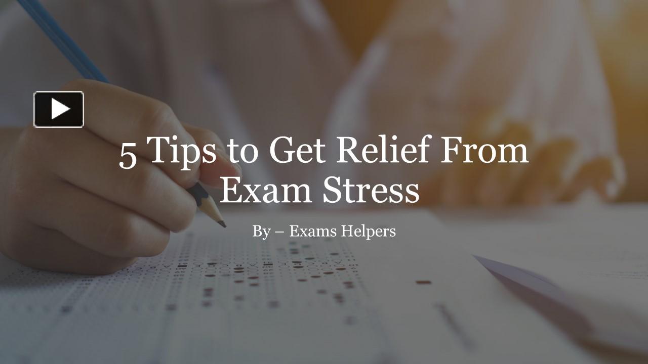 PPT – 5 Tips to Get Relief From Exam Stress PowerPoint presentation ...
