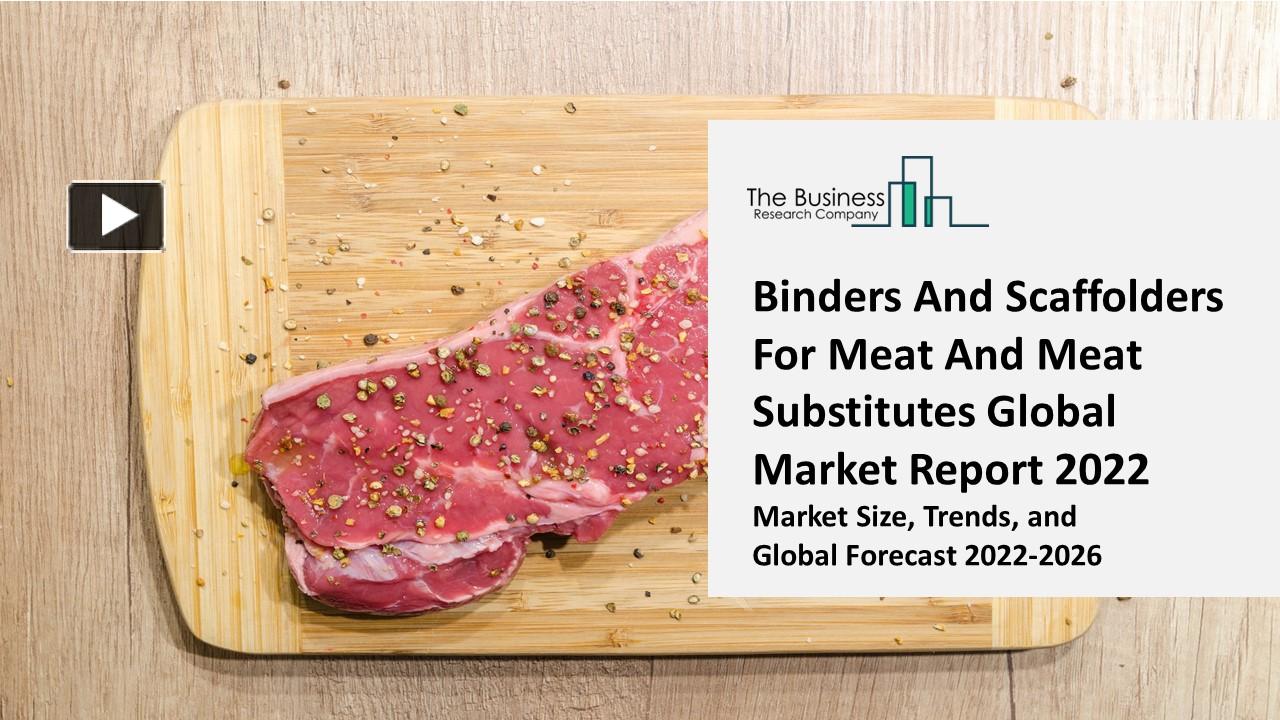 PPT – Binders And Scaffolders For Meat And Meat Substitutes Market 2022 ...