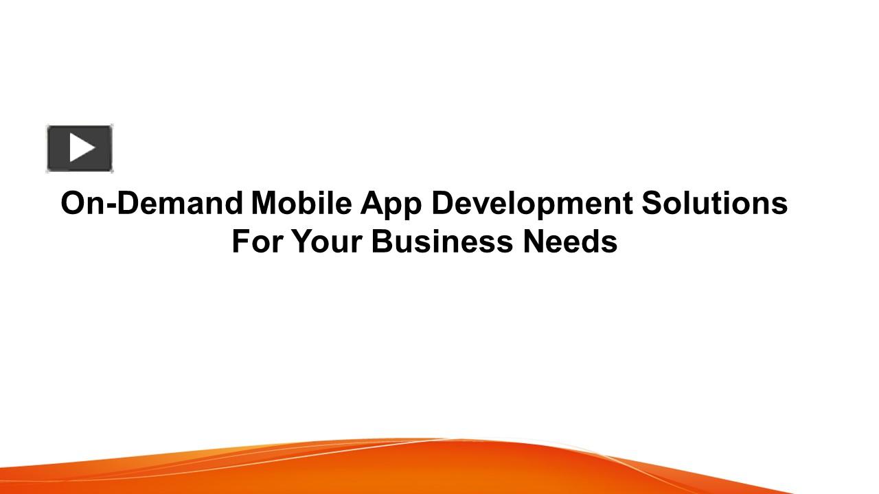 PPT – On-Demand Mobile App Development Solutions For Your Business Needs PowerPoint presentation ...