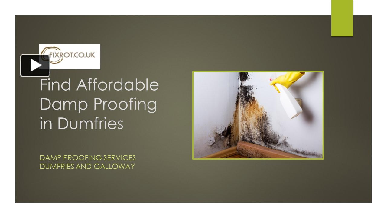 Find Affordable Damp Proofing in Dumfries presentation | free to download