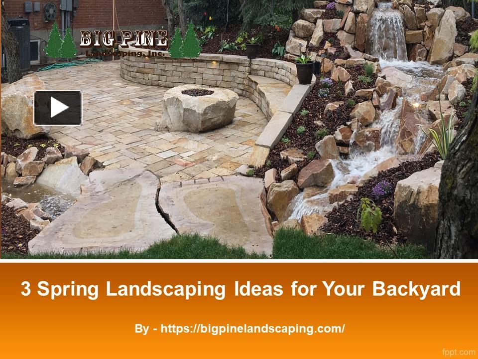 PPT – 3 Spring Landscaping Ideas for Your Backyard PowerPoint presentation | free to download ...