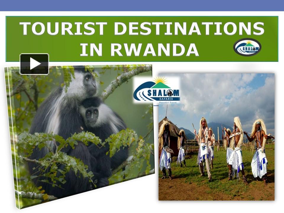 PPT – TOURIST DESTINATIONS IN RWANDA PowerPoint presentation | free to download - id: 9598bb-YjM1O