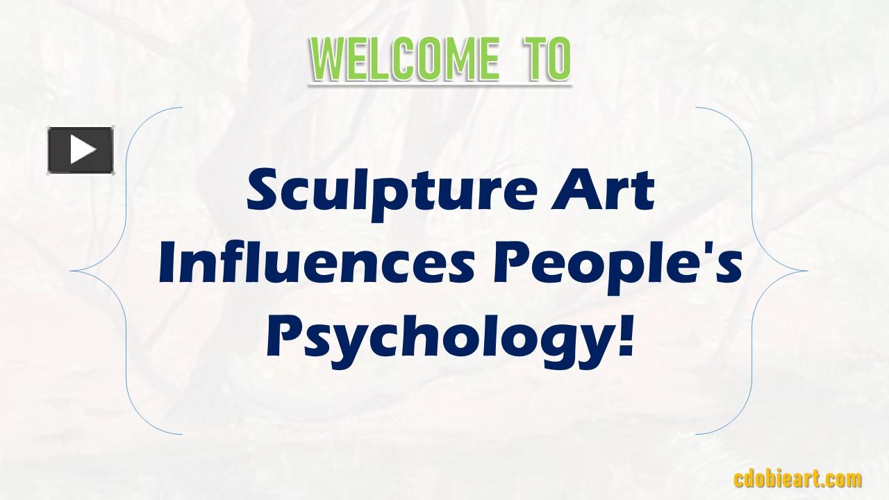 PPT – Sculpture Art Influences People's Psychology! PowerPoint ...