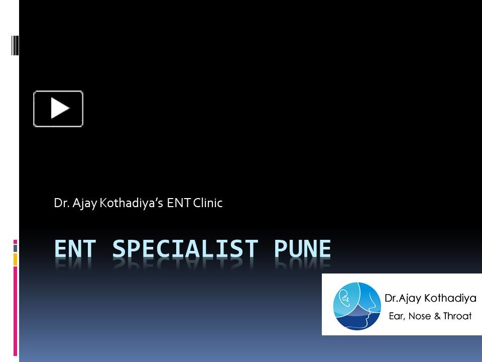 PPT – ENT Specialist Pune - Dr. Ajay Kothadiya PowerPoint presentation | free to download - id ...