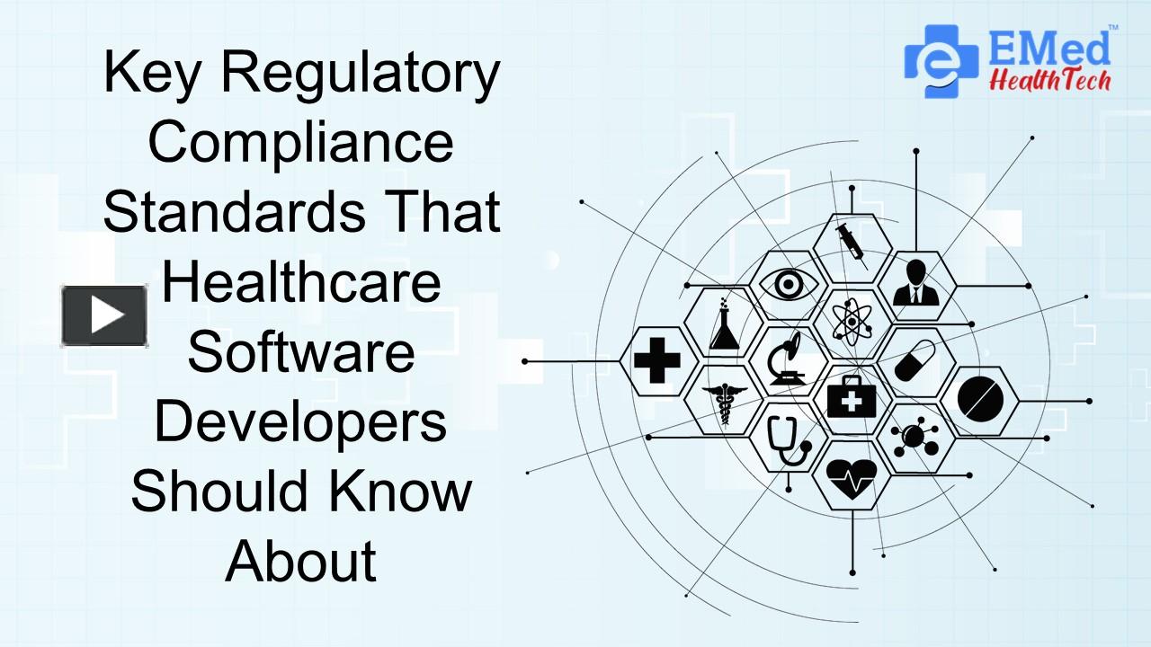 PPT – Key Regulatory Compliance Standards Healthcare Software Developers Know That PowerPoint ...