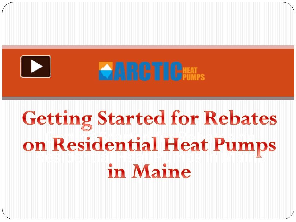 PPT – Residential Heat Pumps in Maine PowerPoint presentation | free to download - id: 959a08-N2E5Z
