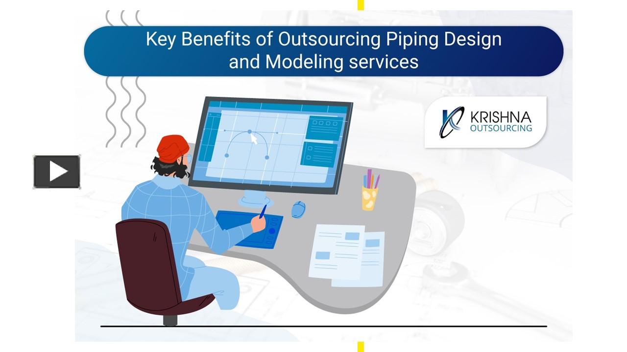 Key Benefits of Outsourcing Piping Design and Modeling services presentation | free to download