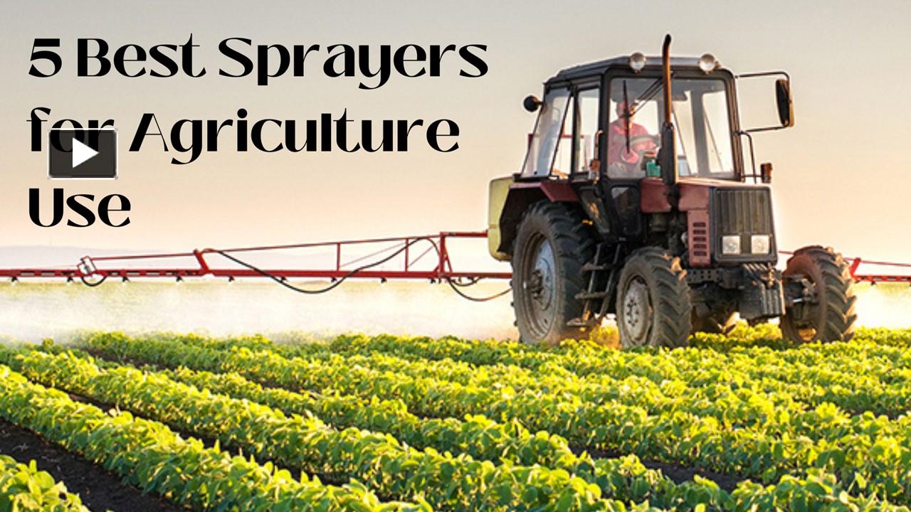 5 Best Sprayers for Agriculture Use presentation | free to download