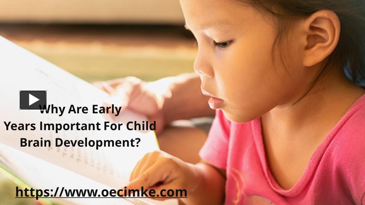 Why Are Early Years Important For Child Brain Development? presentation | free to download
