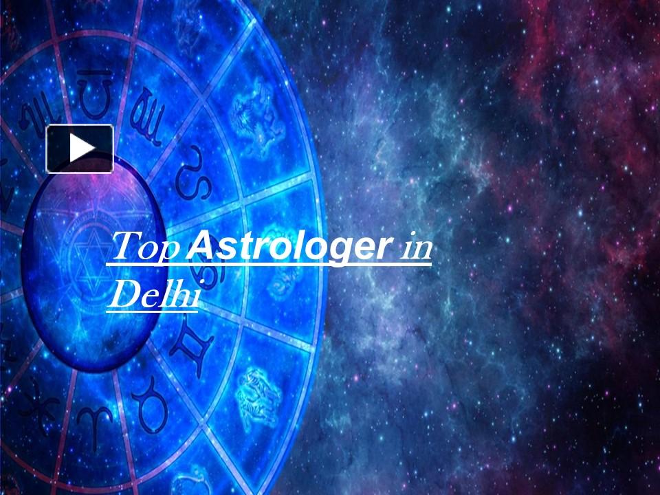 PPT – Top Astrologer in Delhi PowerPoint presentation | free to download - id: 95a14d-YmE1N