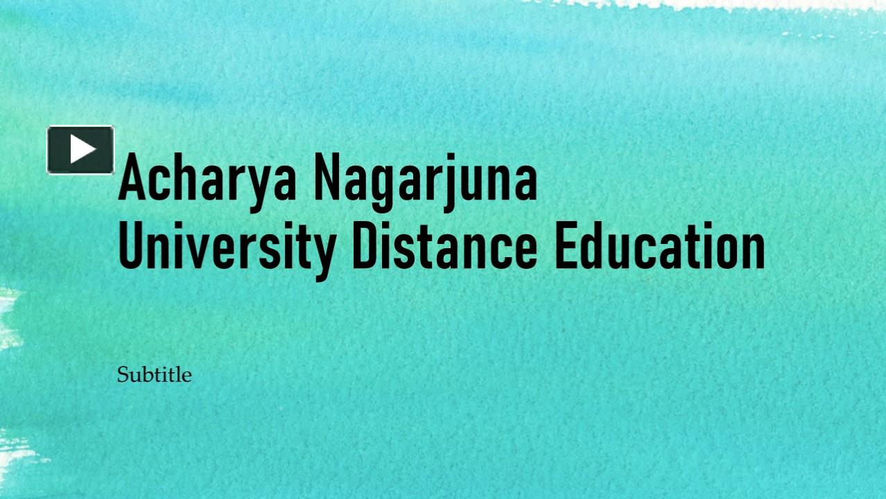 PPT – Acharya Nagarjuna University Distance Education PowerPoint presentation | free to download ...