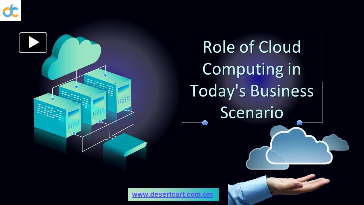 PPT – Role of Cloud Computing in Todays Business Scenario PowerPoint presentation | free to ...