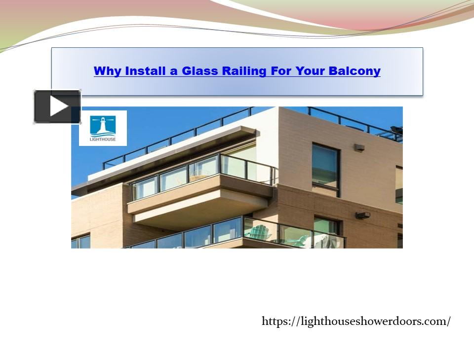 Why Install a Glass Railing For Your Balcony presentation | free to download