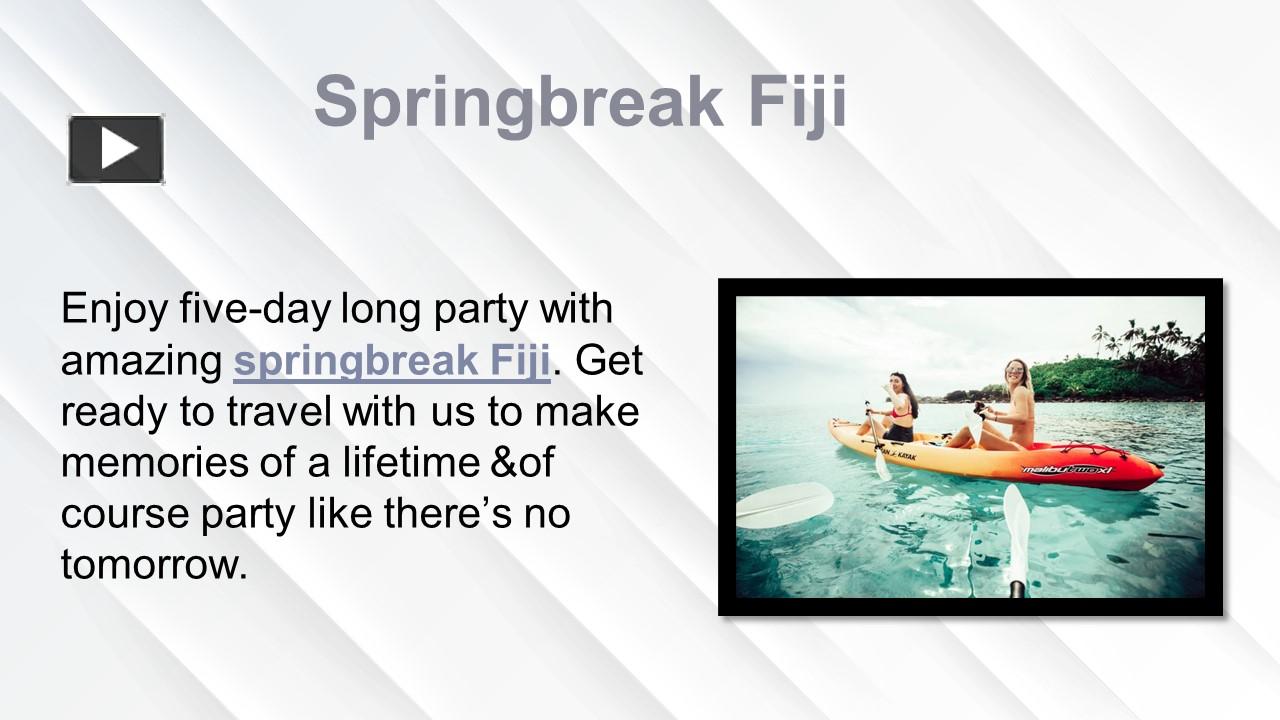 PPT – Springbreak Fiji PowerPoint presentation | free to download - id: 95a6f8-M2U3N