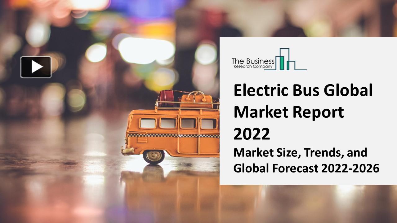 PPT – Electric Bus Market 2022-2031: Outlook, Growth, And Demand PowerPoint presentation | free ...