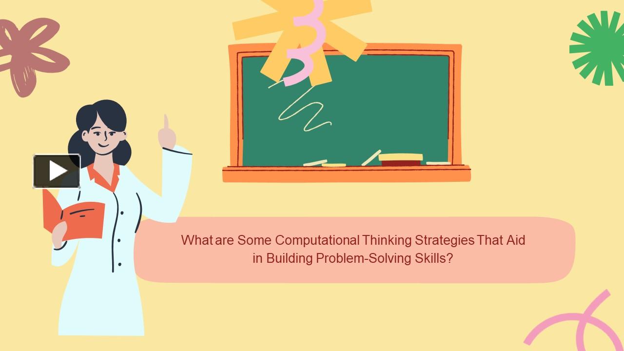 How Computational Thinking Strategies That Aid in Building Problem-Solving Skills. presentation ...