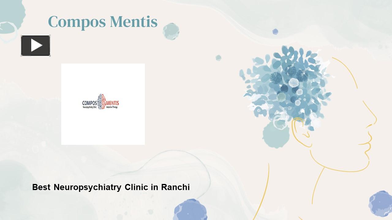 Best Neuropsychiatry clinic in Ranchi - Compos Mentis presentation | free to download