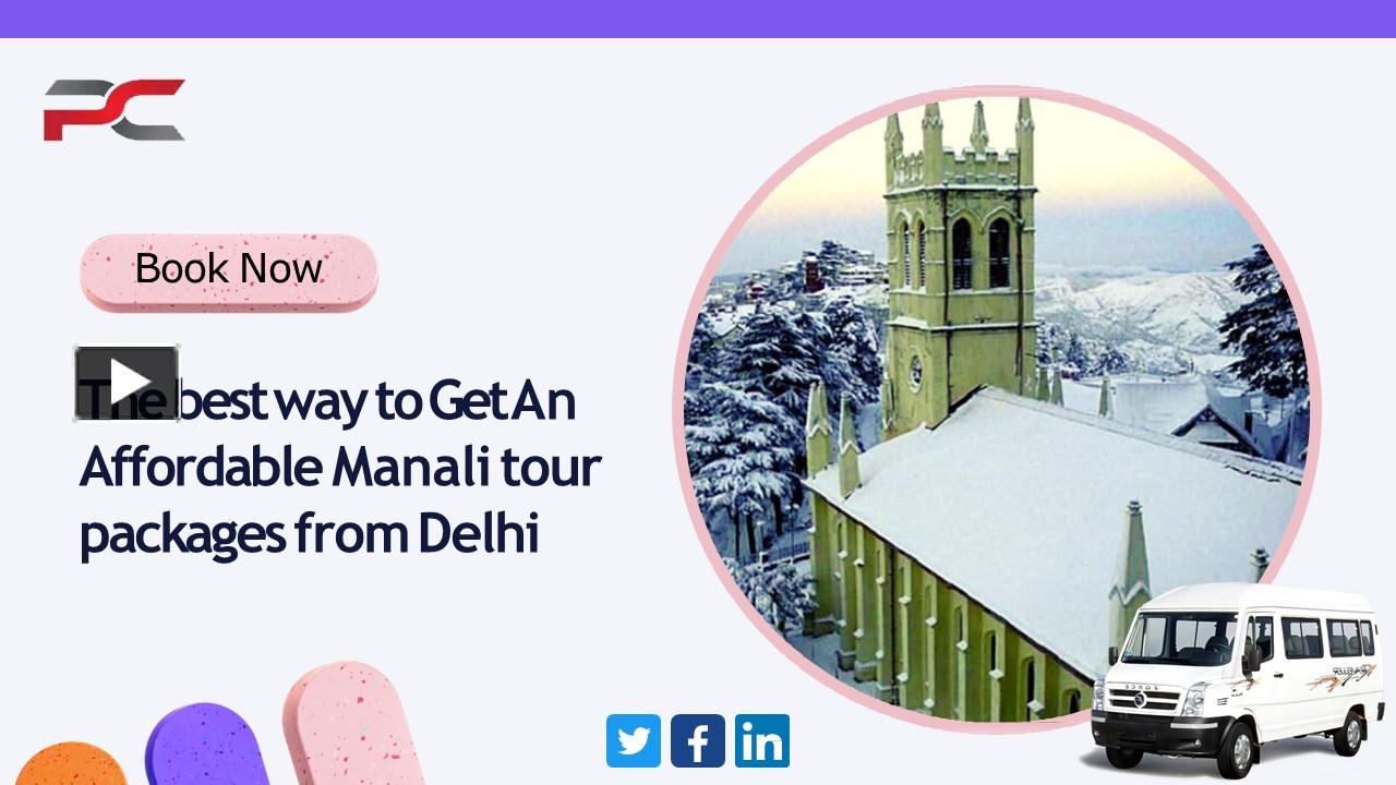 PPT – The best way to Get An Affordable Manali tour packages from Delhi PowerPoint presentation ...