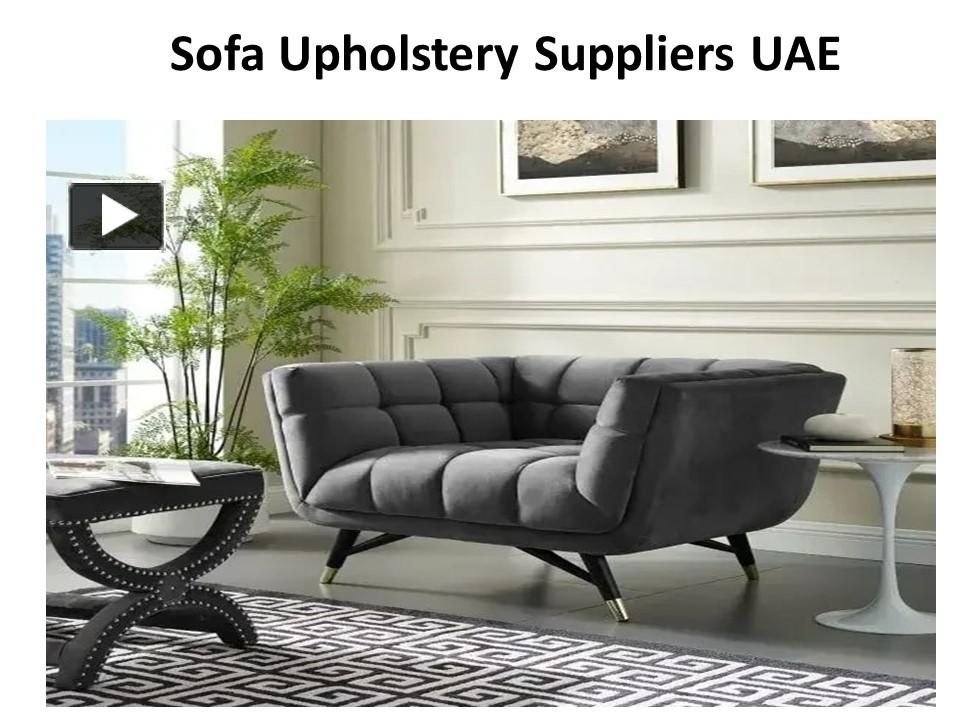 PPT – Sofa Upholstery Suppliers UAE PowerPoint presentation | free to ...