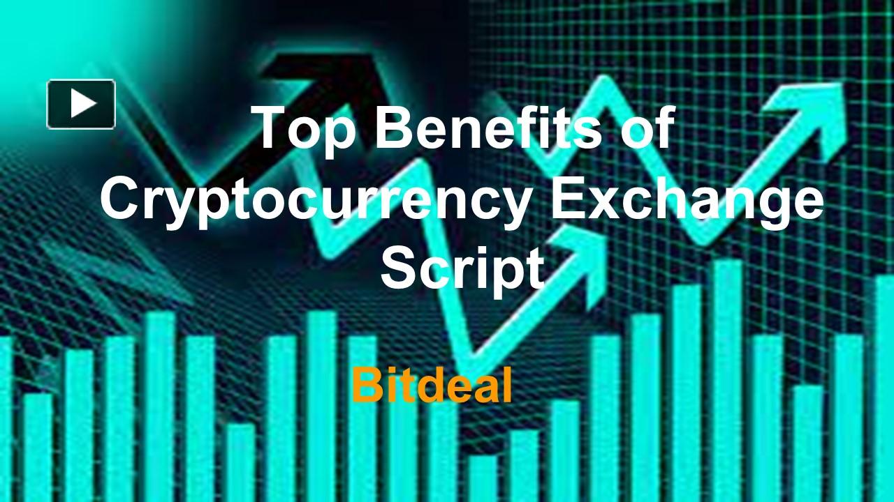 PPT – Top Benefits of Cryptocurrency Exchange Script - Bitdeal PowerPoint presentation | free to ...