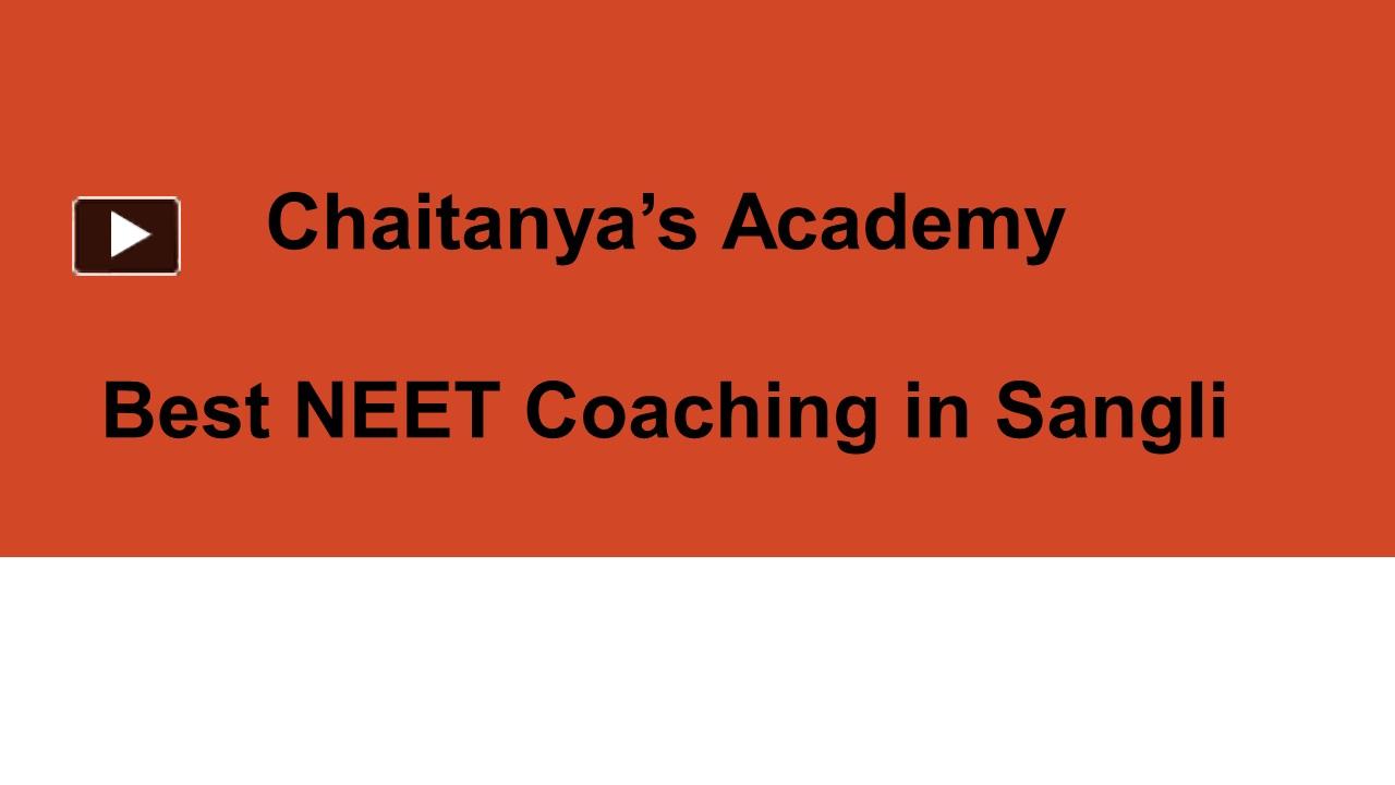 Best NEET Coaching In Sangli - Chaitanyas Academy presentation | free to download