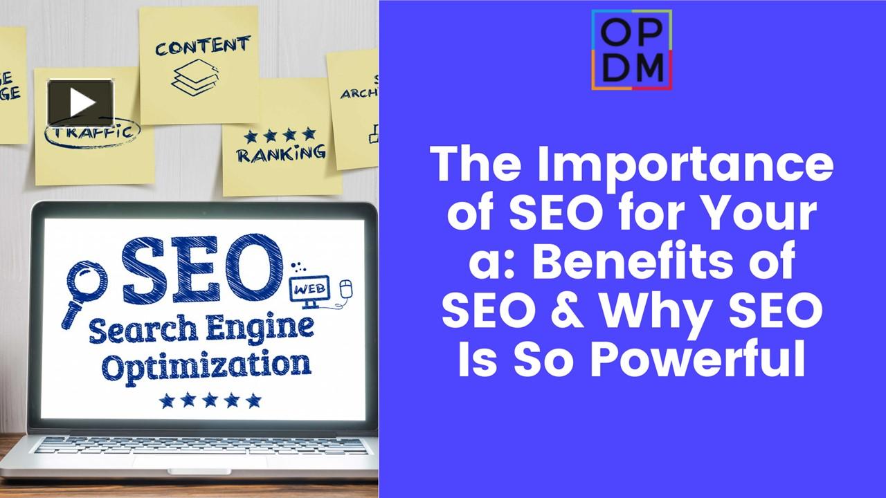 PPT – The Importance of SEO for Your Business: Benefits of SEO & Why SEO Is So Powerful ...