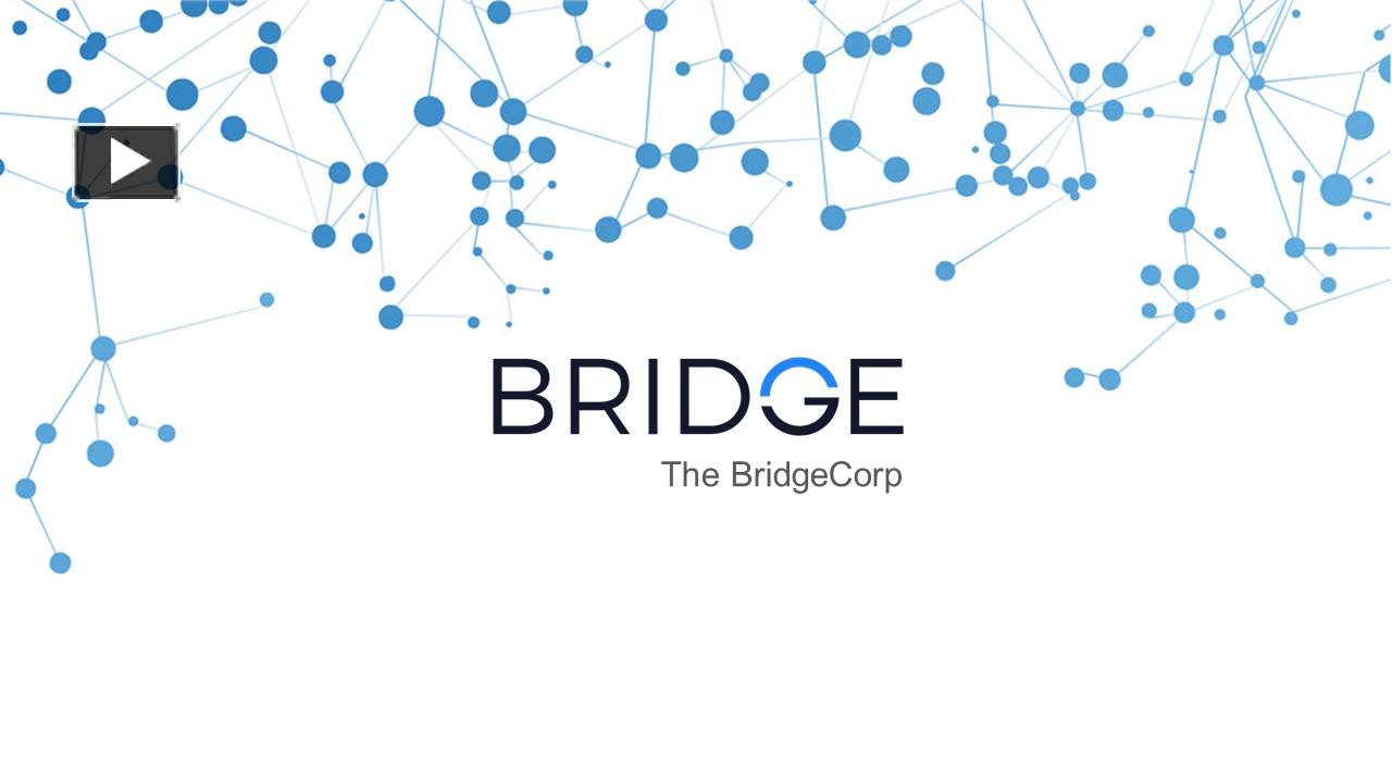 PPT – Bridgecorp Process PowerPoint presentation | free to download - id: 95b08b-NTg0Z