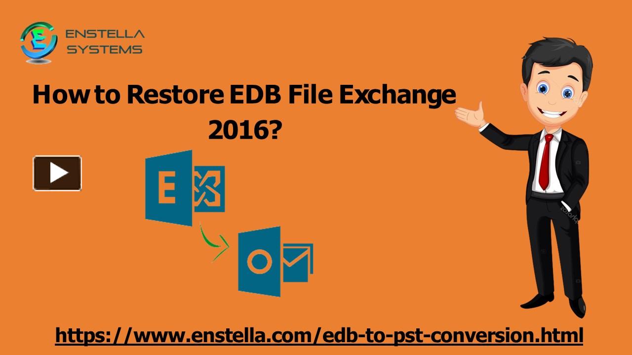 How to Restore EDB File Exchange 2016? presentation | free to download