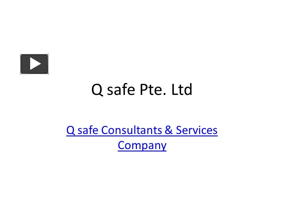 PPT – Qsafe Pte. Ltd PowerPoint presentation | free to download - id: 95b153-ODU0Z