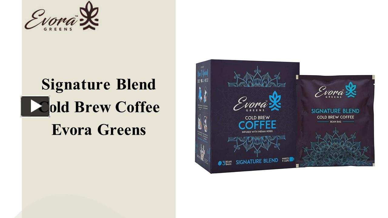 PPT – Signature Blend Cold Brew Coffee - Evora Greens PowerPoint presentation | free to download ...
