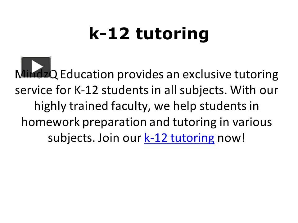 PPT – k-12 tutoring PowerPoint presentation | free to download - id: 95b3b1-OWQyO