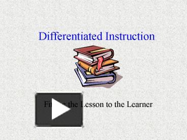 PPT – Differentiated Instruction PowerPoint presentation | free to view - id: 95b45-MzJiY