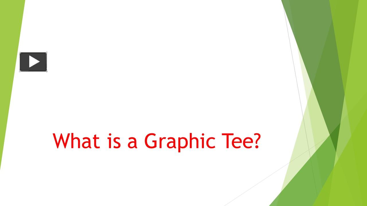 PPT – What is a Graphic Tee? PowerPoint presentation | free to download - id: 95b502-ZmU1M