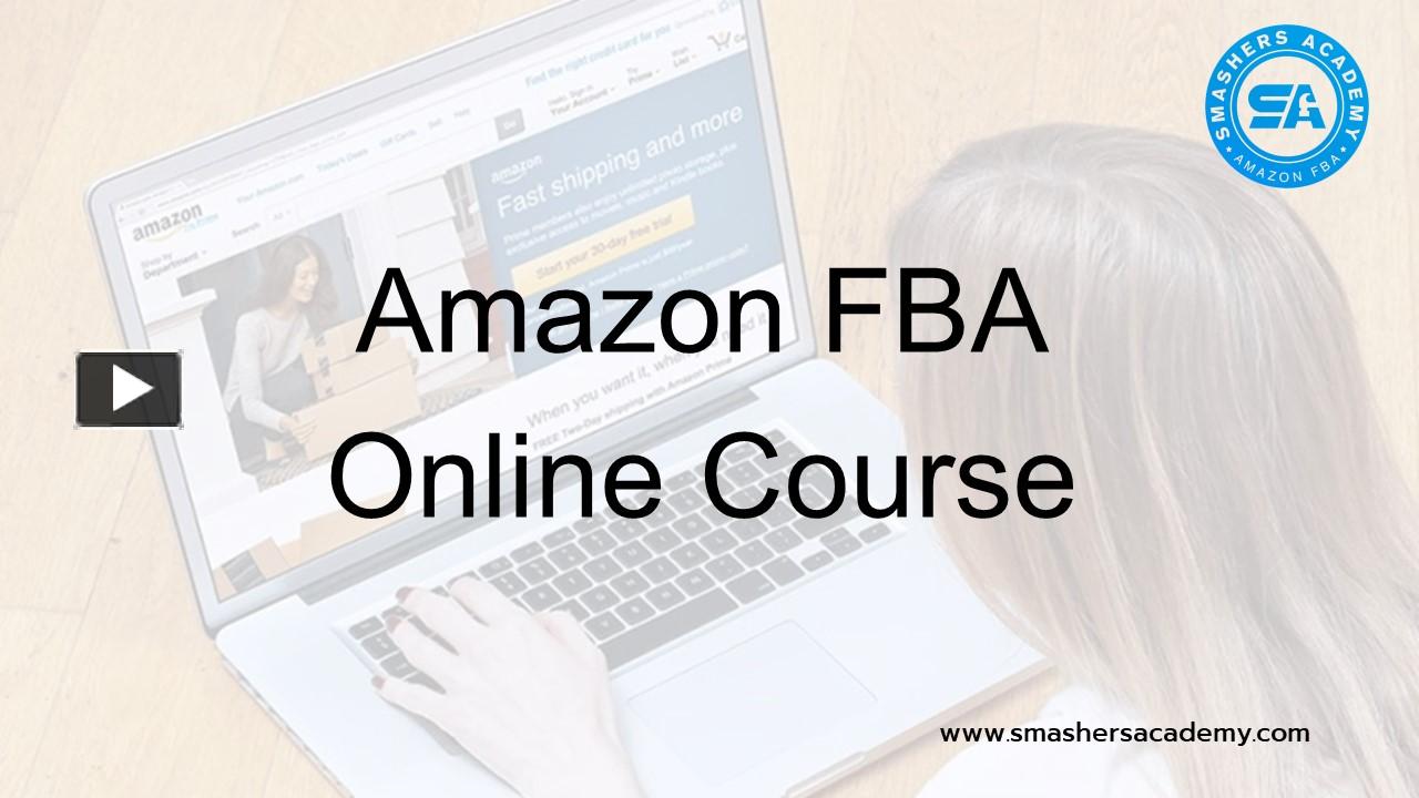 PPT – Amazon FBA Online Course PowerPoint presentation | free to download - id: 95b51e-ZTc2M