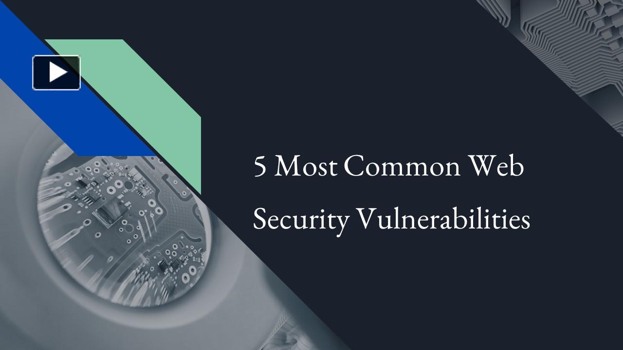 PPT – 5 Most Common Web Security Vulnerabilities PowerPoint presentation | free to download - id ...