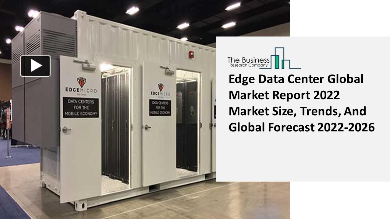 PPT – 2022 Edge Data Center Market Growth Analysis, Size, Share, Trends And Forecast To 2031 ...