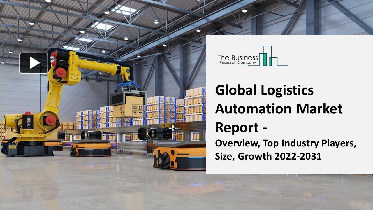 PPT – Global Logistics Automation Market Report - Overview, Top Industry Players, Size, Growth ...