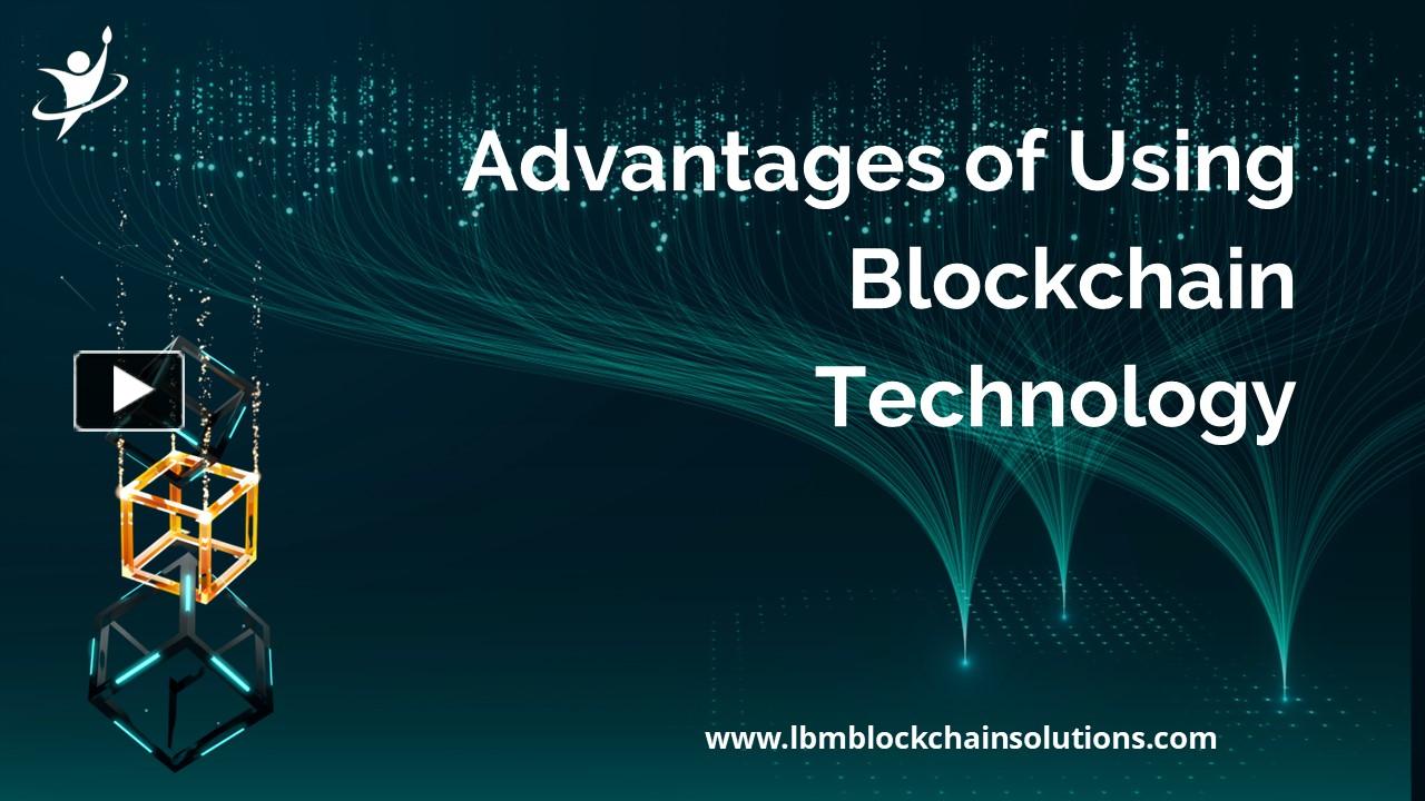 PPT – Advantages of Blockchain Technology PowerPoint presentation | free to download - id ...