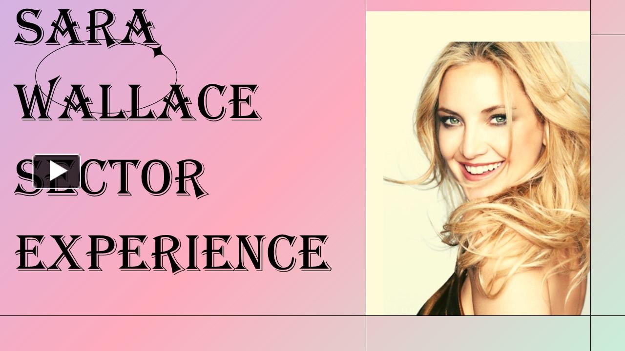 PPT – Sara Wallace Amazing Sector Experience PowerPoint presentation | free to download - id ...