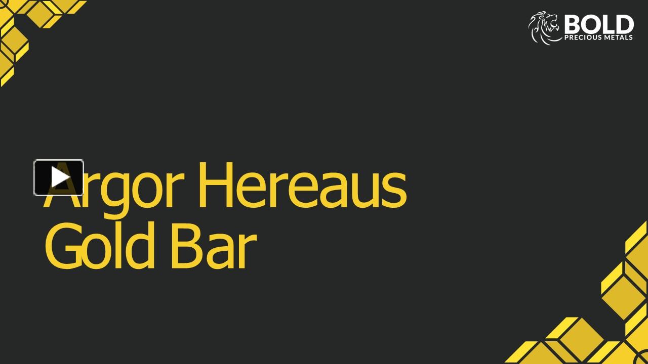 PPT – Argor Hereaus Gold Bar | BOLD Precious Metals PowerPoint presentation | free to download ...