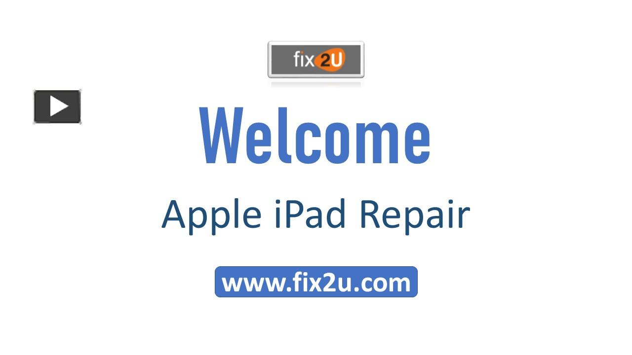 PPT – Welcome Apple iPad Repair PowerPoint presentation | free to download - id: 95b997-MmFhO
