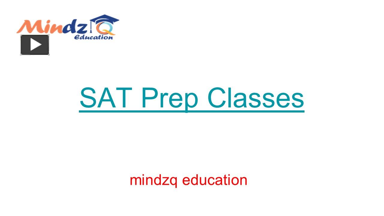 PPT – SAT Prep Classes PowerPoint presentation | free to download - id: 95bc2d-MGU4Z
