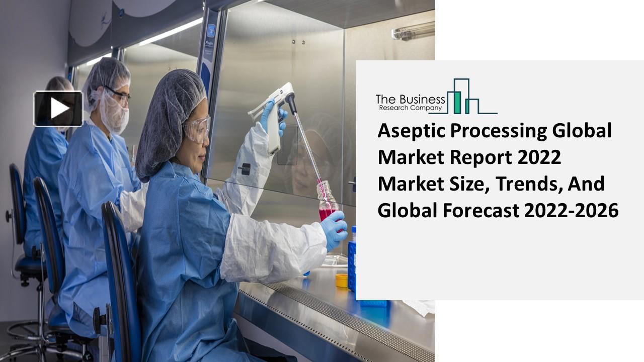 Aseptic Processing Market 2022-2031 | Global Share, Size, Trends ...